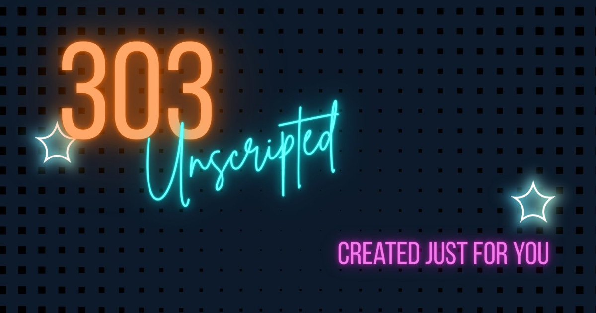 303 Unscripted w/Expansion Team & The Complaint Department in