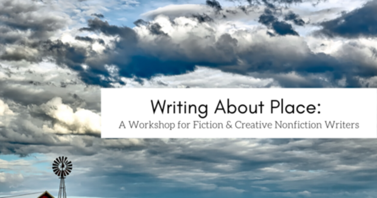 Writing About Place: a workshop for fiction & creative