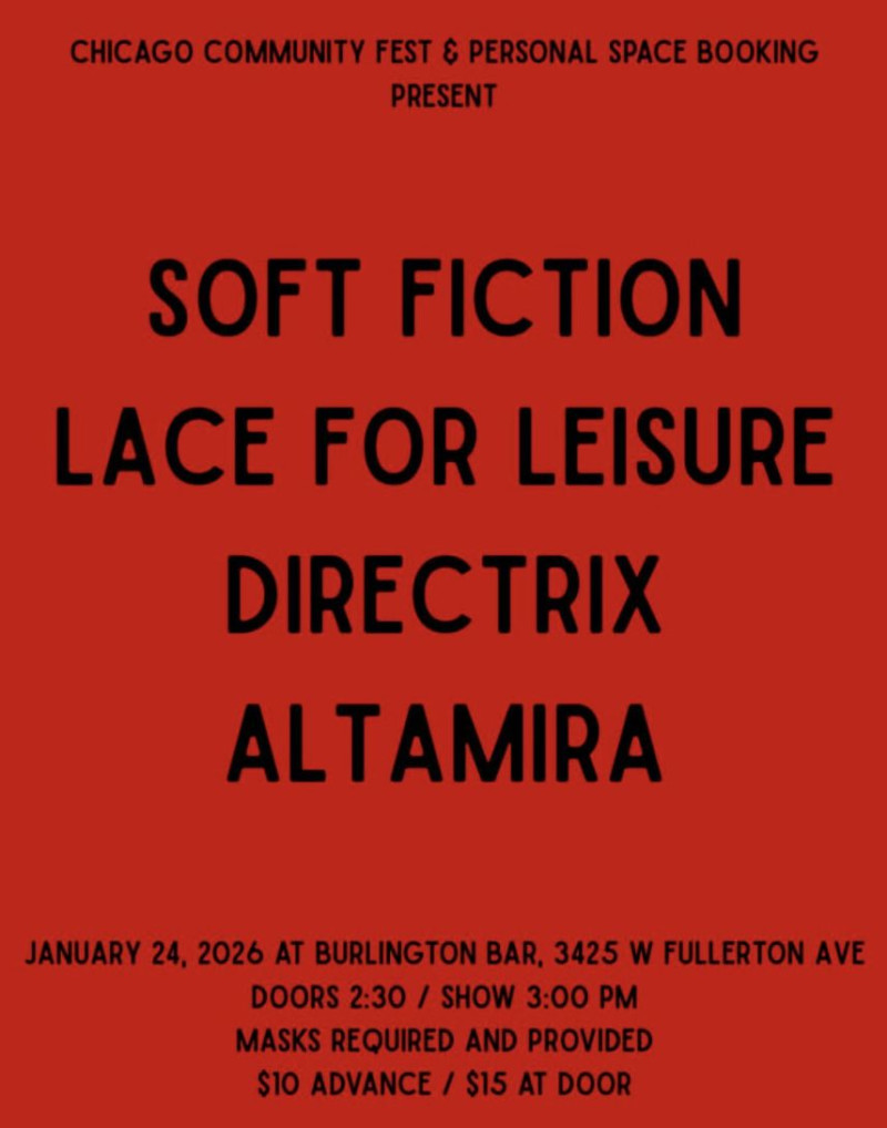 Altamira w/ Soft Fiction, Lace for Leisure, Directrix in Chicago