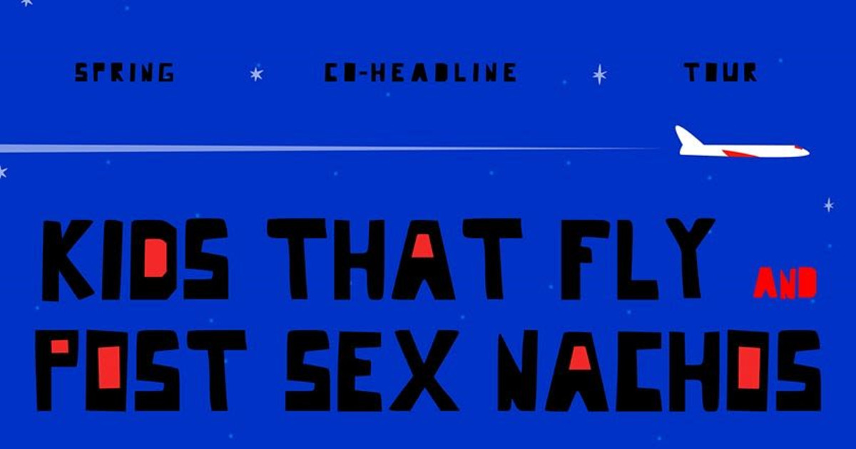 Kids That Fly + Post Sex Nachos in Louisville at Headliners Music