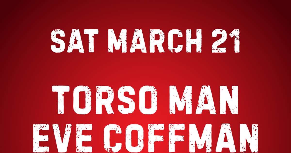 TORSO MAN w/ Eve Coffman + Shae Volz in Denver at Larimer Lounge