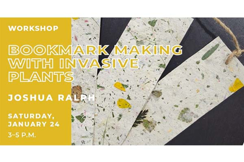 Make a Bookmark with Invasive Plants, Ferry Building Gallery,