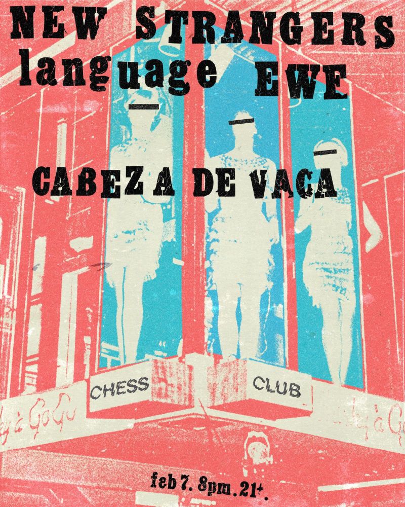 New Strangers, language, Ewe, Cabeza de Vaca in Austin at Chess