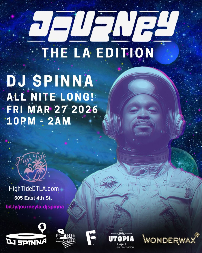 JOURNEY - The LA Edition! DJ SPINNA All Nite Long! in Los Angeles at