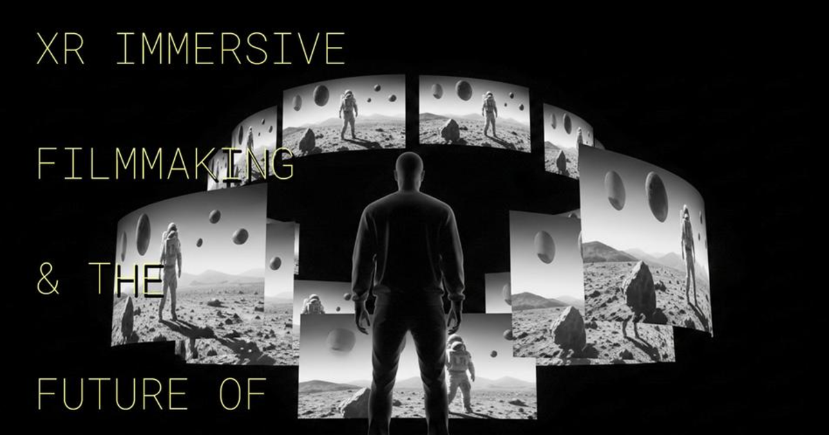 XR Immersive Filmmaking & The Future of Entertainment