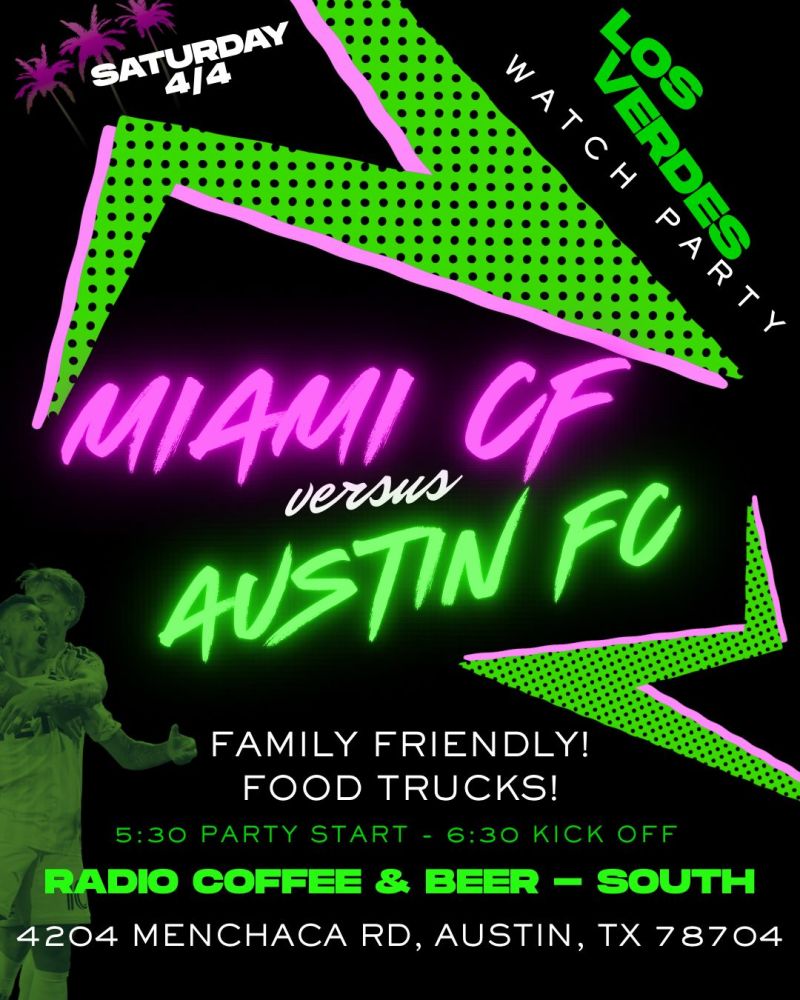 Los Verdes Watch Party | Austin FC vs Inter Miami CF in Austin at