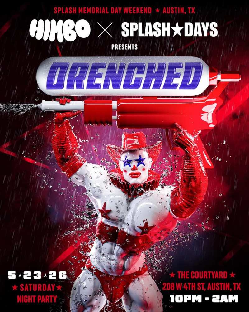 HIMBO x SPLASH DAYS PRESENTS: DRENCHED in Austin at The Courtyard