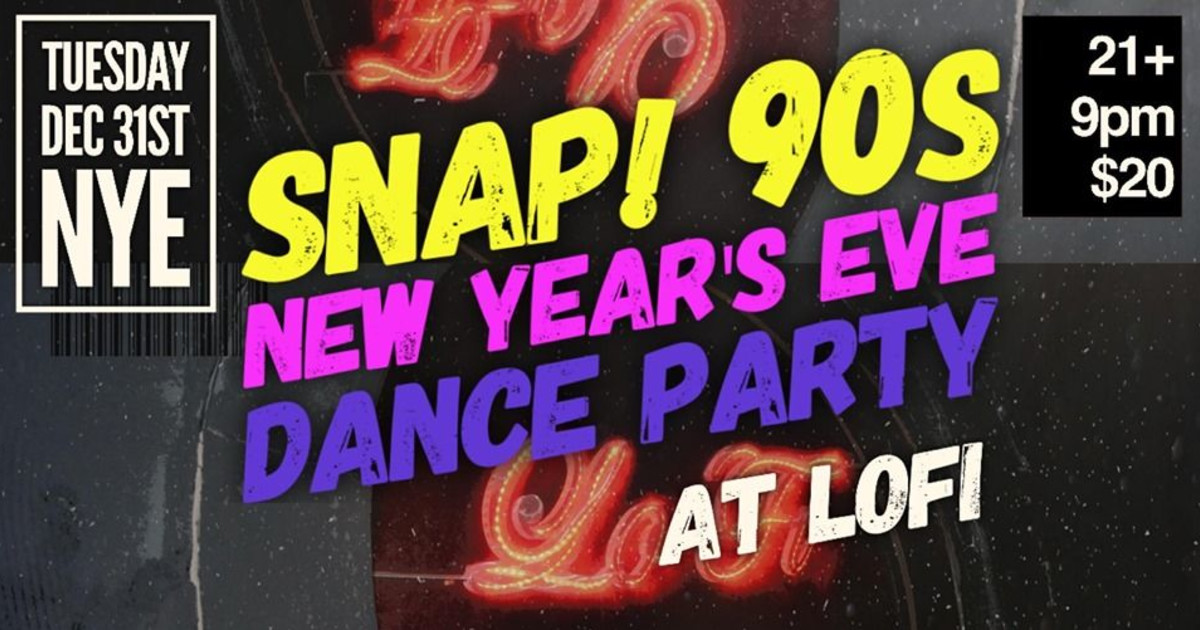 NYE Snap 90s Dance Party in Seattle at Lo-Fi Performance Gallery