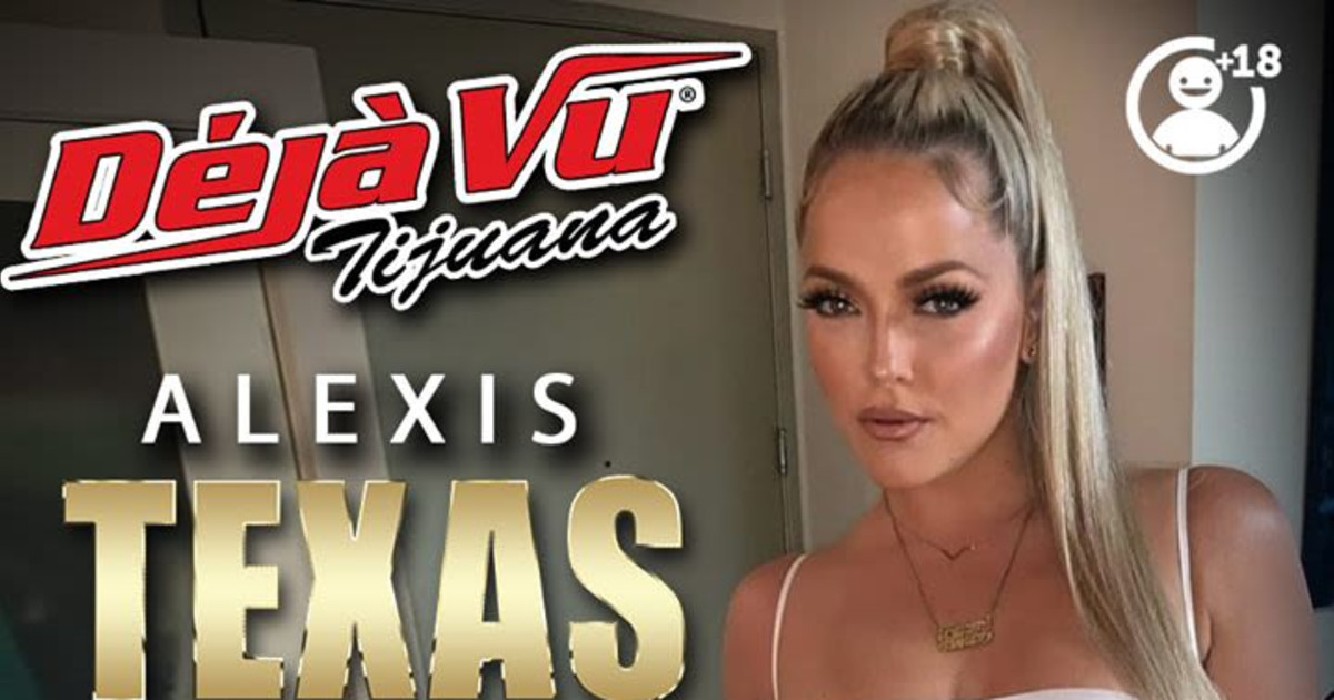 Alexis Texas: El Regreso en Tijuana en Déja Vu