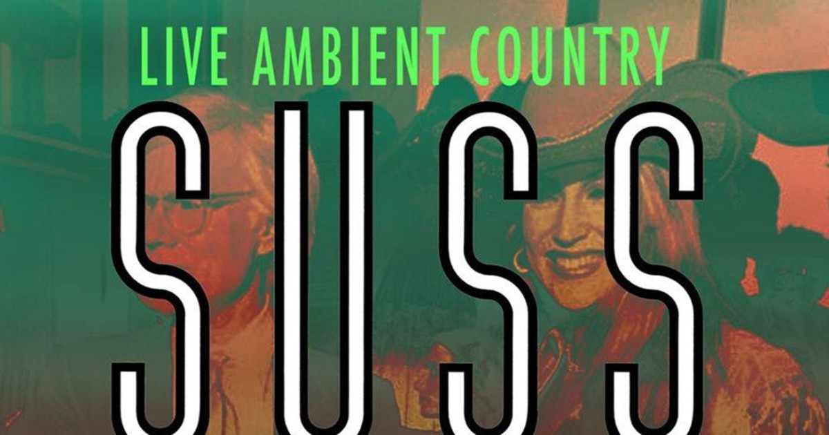 Suss – Ambient Country with Very Special Guest B.Mez. in