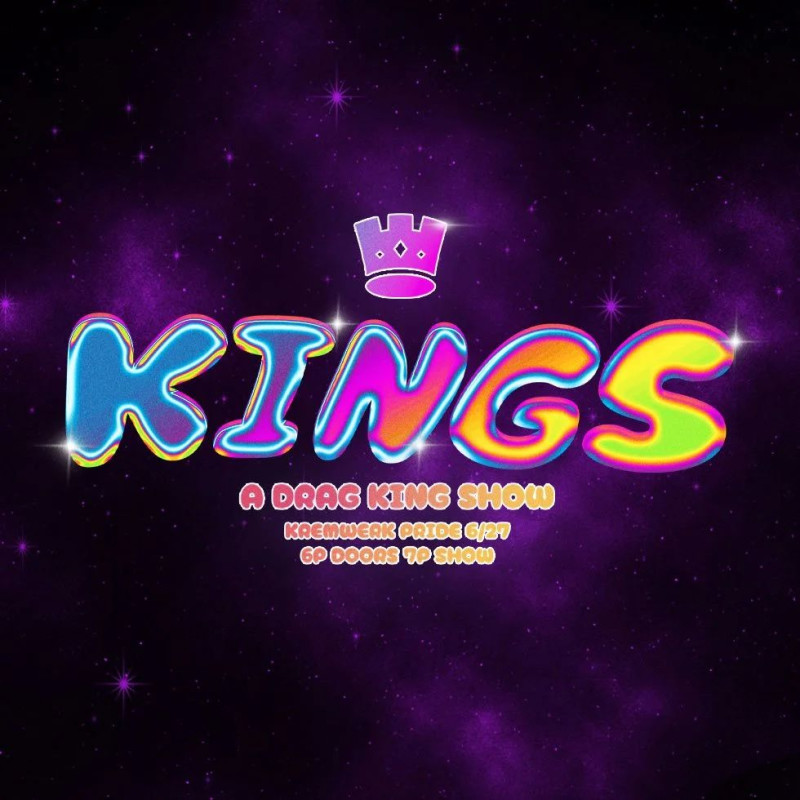 Kings ~ A Drag King Show ~ Pride 2026 in Seattle at Kremwerk