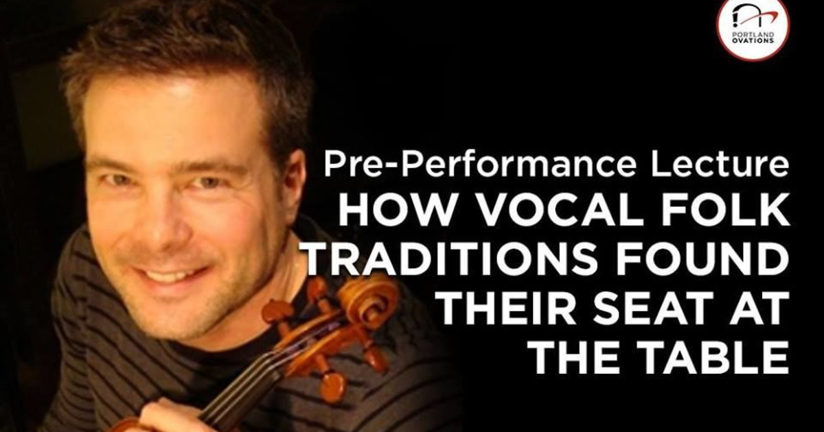 Pre-Performance Lecture: “How Vocal Folk Traditions Found