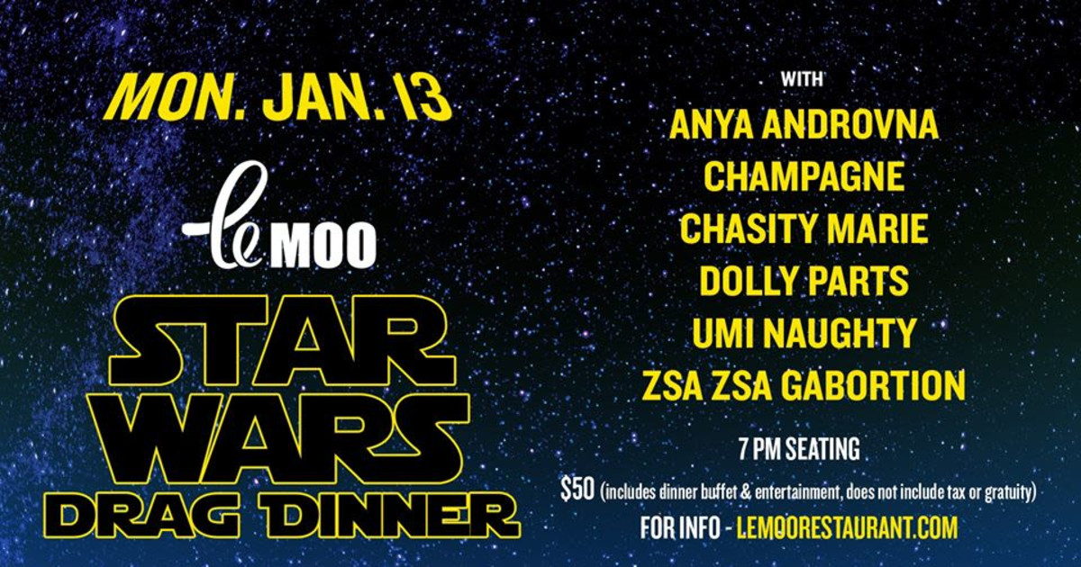 Star Wars Drag Dinner at Le Moo 1.13.20 in Louisville at Le Moo