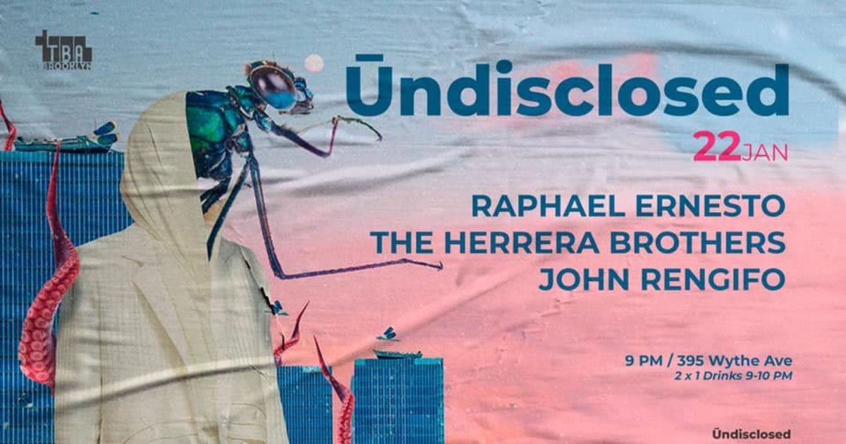 Ūndisclosed| Raphael Ernesto/ The Herrera Brothers/ John