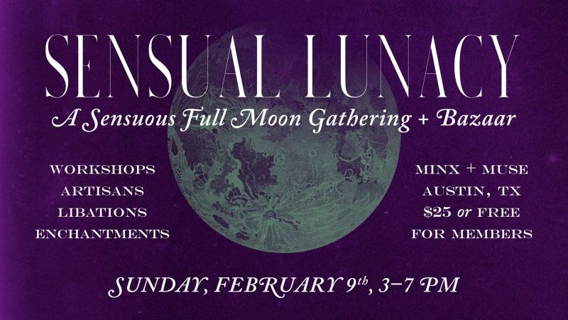 SENSUAL LUNACY: A SENSUOUS FULL MOON GATHERING AND BAZAAR in