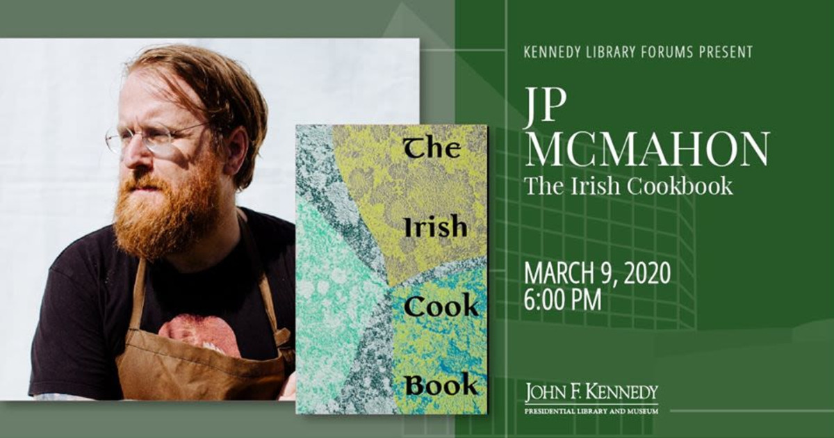 The Irish Cookbook with Jp Mcmahon in Boston at John F. Kennedy