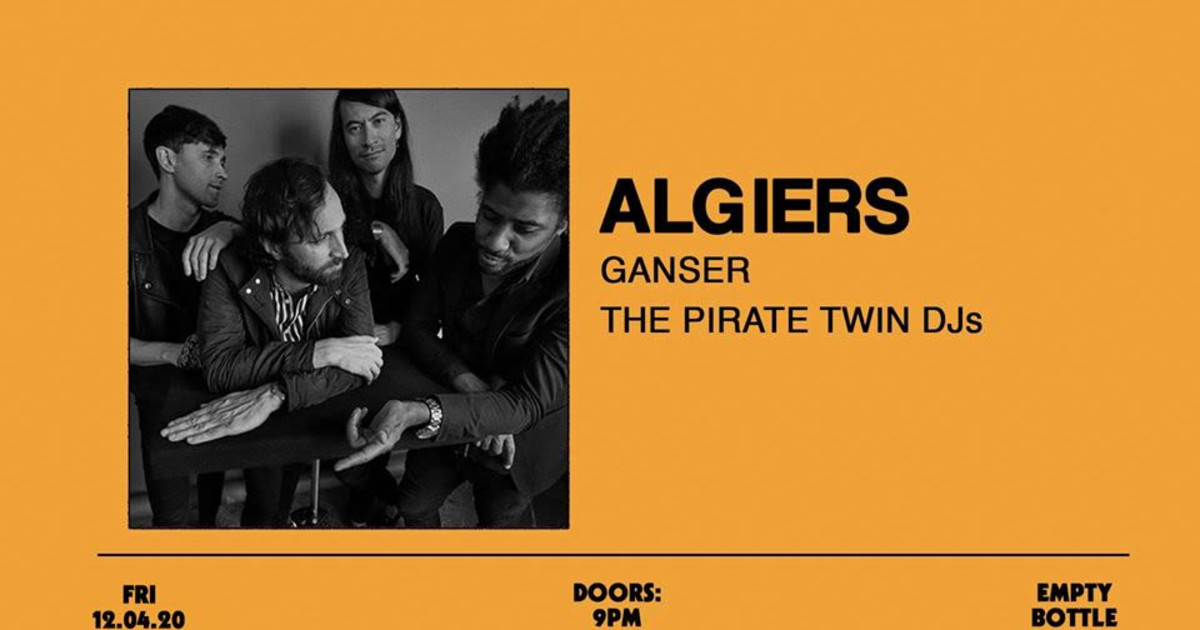 Algiers, Ganser, The Pirate Twin Djs in Chicago at Empty Bottle