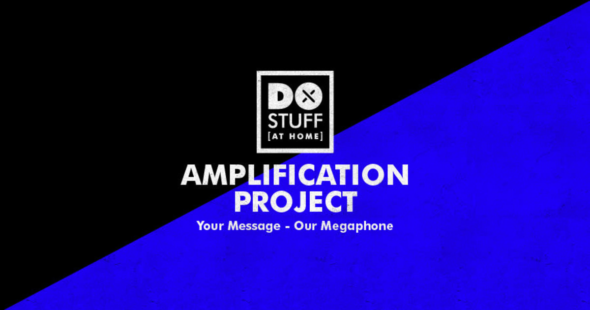 Do312 & #DoStuffAtHome Amplification Project