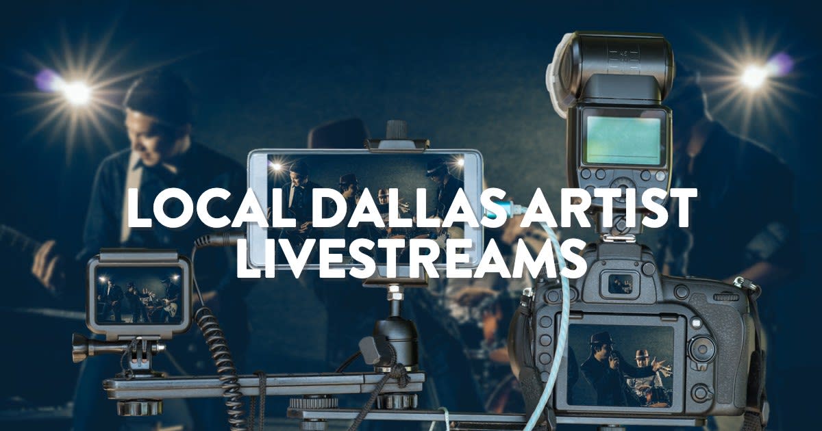 Local Dallas Artist Livestreams