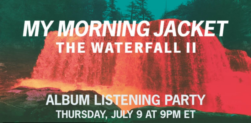 My Morning Jacket: The Waterfall II Album Listening Party in