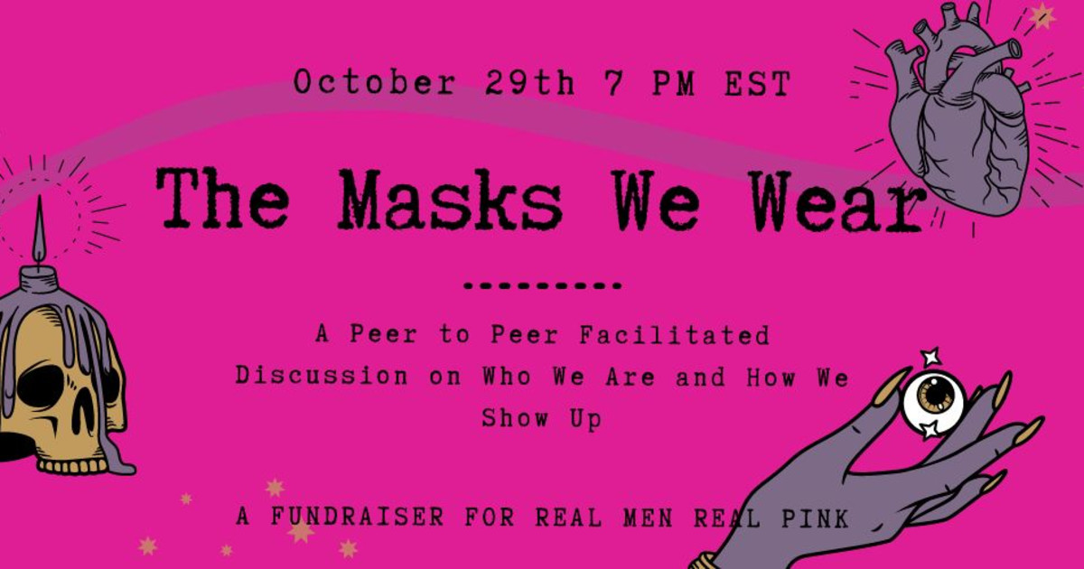 The Masks We Wear: a discussion on who we are and how we show up in
