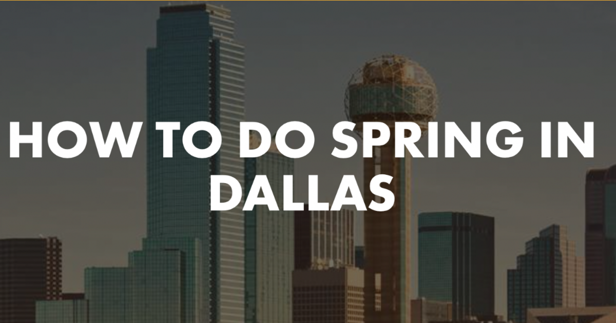 How To Do Spring In Dallas
