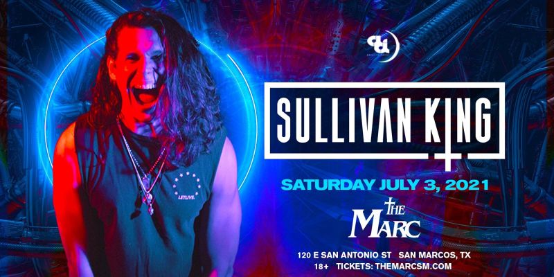 Sullivan King in San Marcos at The Marc