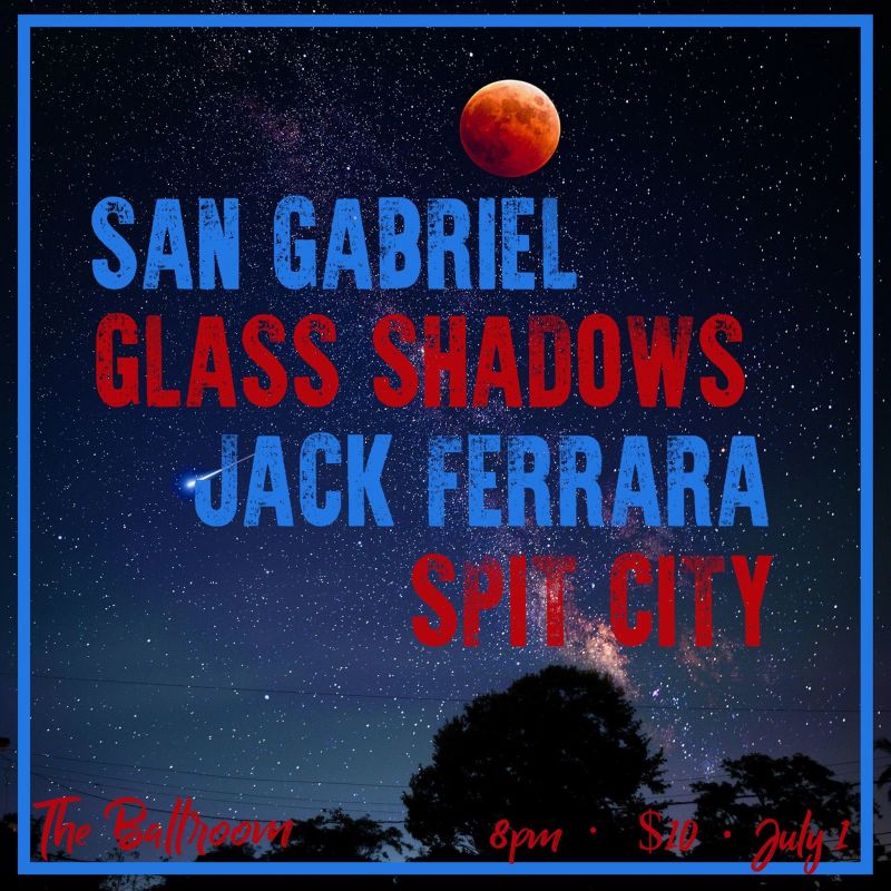 San Gabriel / Glass Shadows / Jack Ferrara / Spit City in Austin at