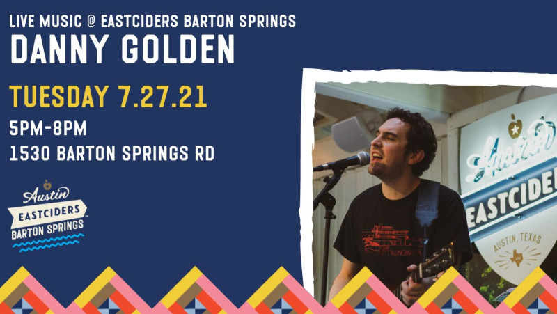 Live Music: Danny Golden in Austin at Austin Eastciders Barton