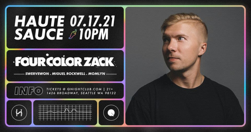 Haute Sauce: Four Color Zack in Seattle at Q Nightclub