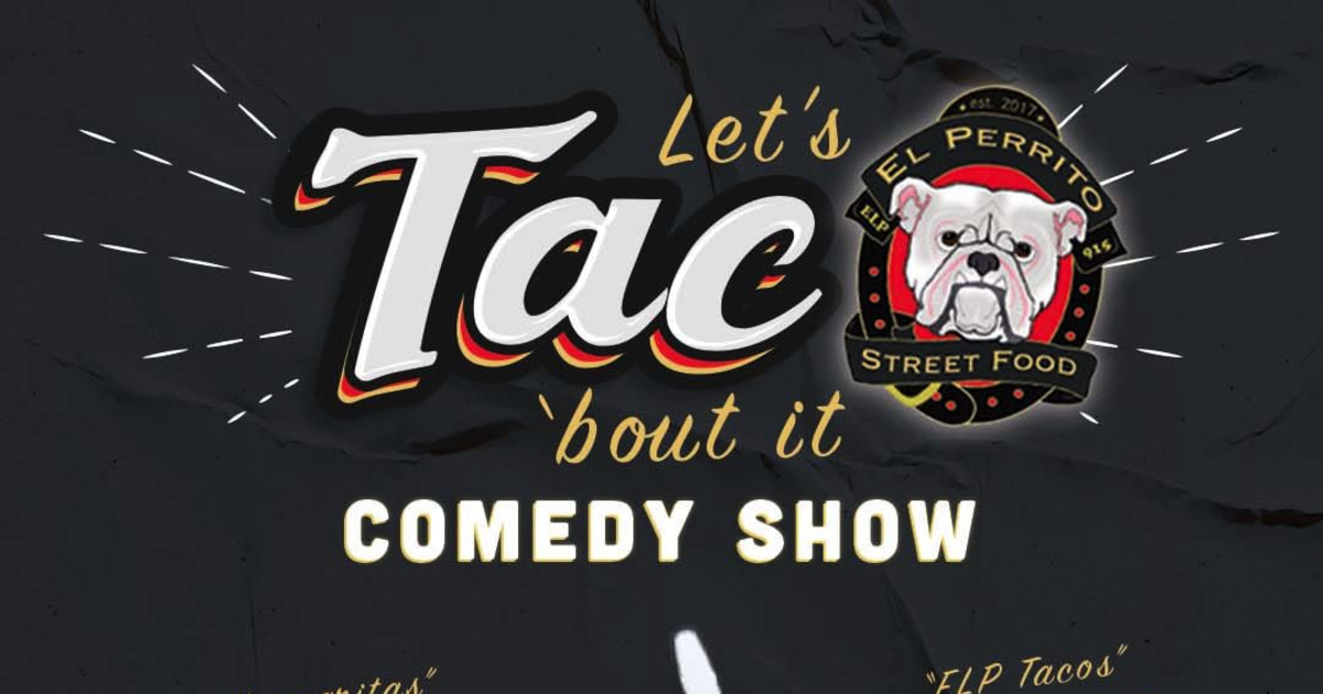 Lets Taco About Comedy Showcase in Austin at El Perrito