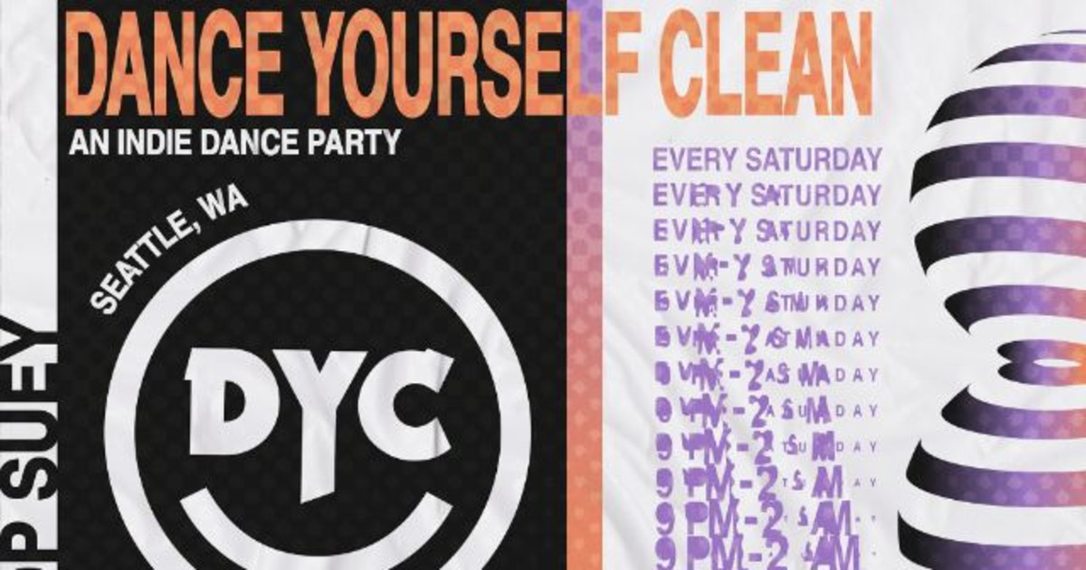 Dance Yourself Clean in Seattle at Chop Suey