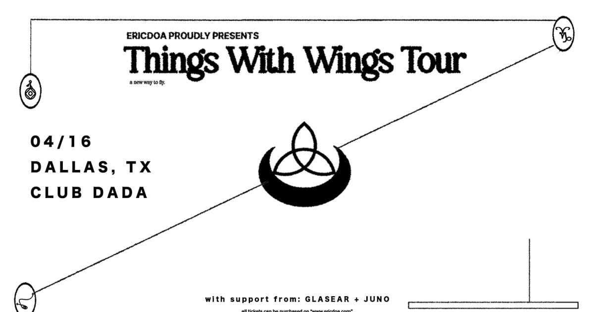 Ericdoa | THINGS WITH WINGS TOUR in Dallas at The Loft